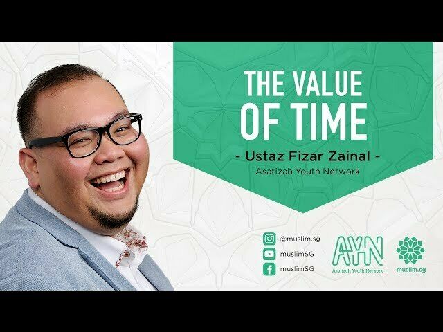 MuslimSG | Ustaz Fizar Zainal - The Value of Time