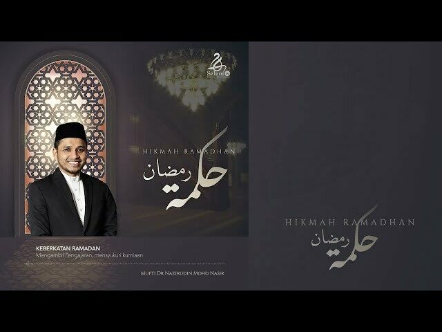 MuslimSG | [MALAY] Keberkatan Ramadan | Hikmah Ramadan Ep 1 | Mufti Dr Nazirudin Mohd Nasir