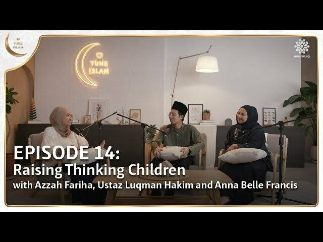 MuslimSG | Raising Thinking Children | Islamic Podcast | Tune Islam Ep 14