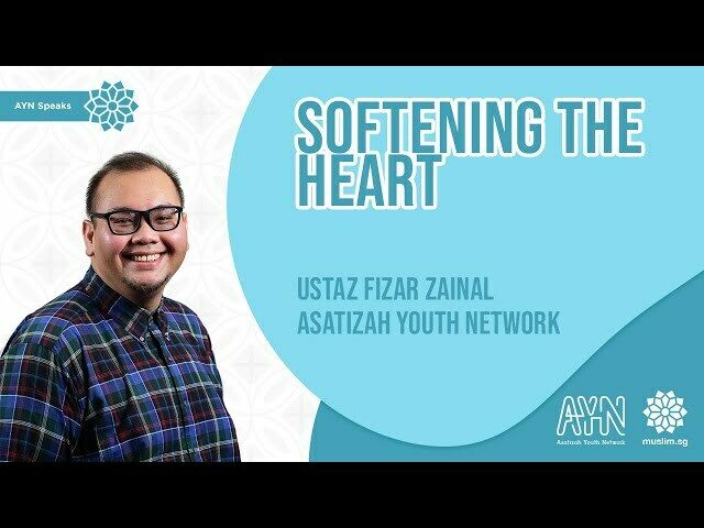 MuslimSG | Ustaz Fizar Zainal - Softening Your Heart | AYN Speaks